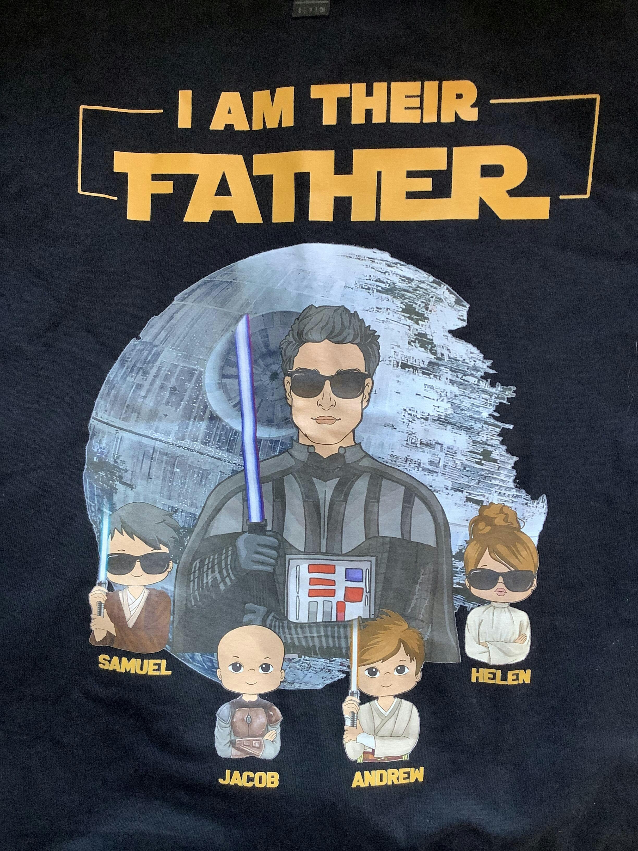 I Am Their Father Custom Shirt For Dad - Father's Day Gift | Interest Pod