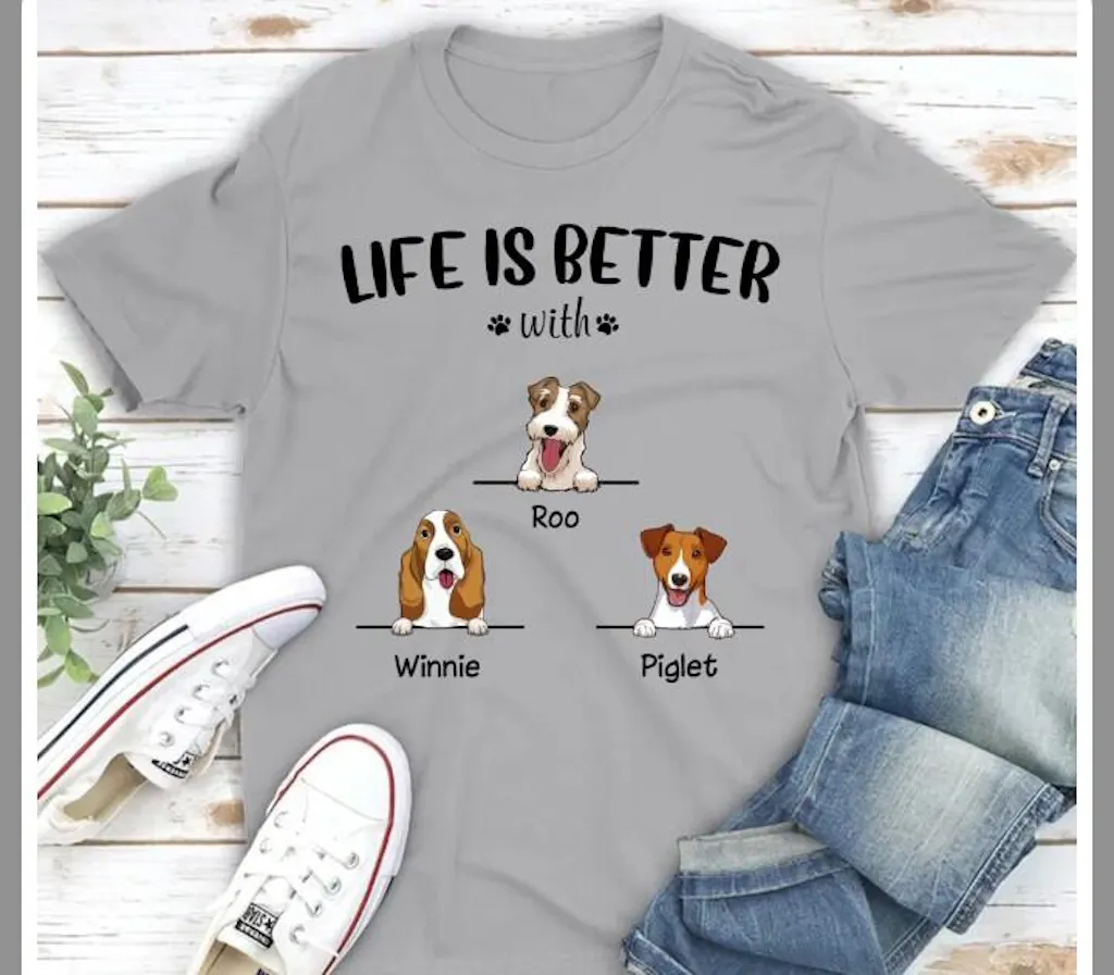 Life is better - Personalized custom unisex classic T-shirt – PAWSIONATE