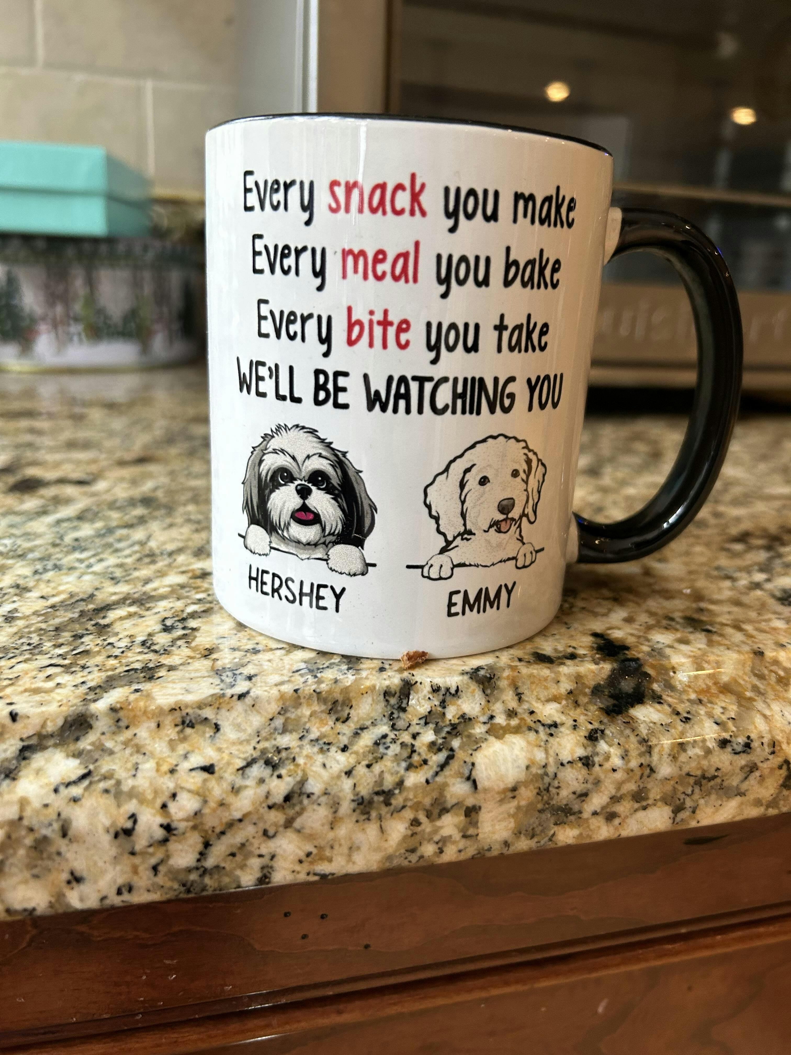 Every Snack You Make Personalized Accent Mug Gift For Dog Lovers PersonalFury every-snack-you-make-personalized-accent-mug-gift-for-dog-lovers-personalfury