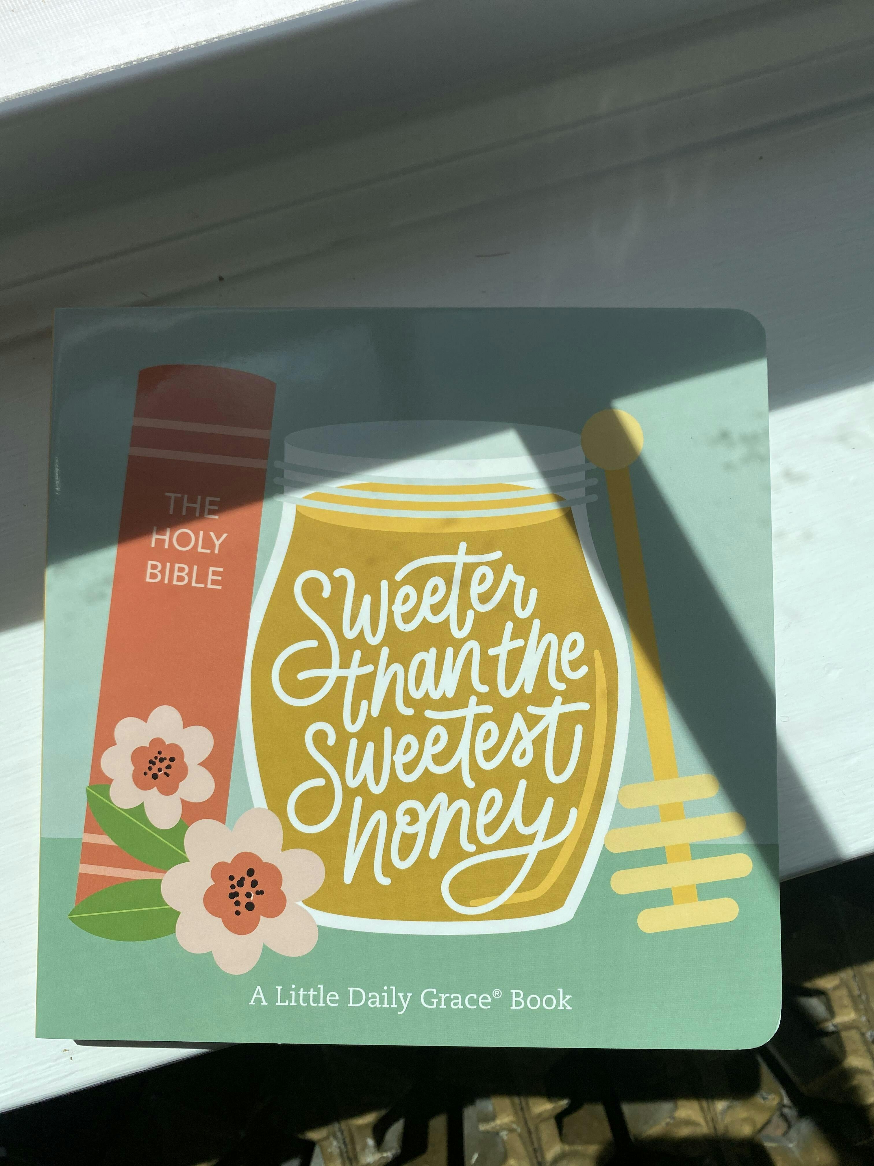 Sweeter Than The Sweetest Honey Board Book – The Daily Grace Co.