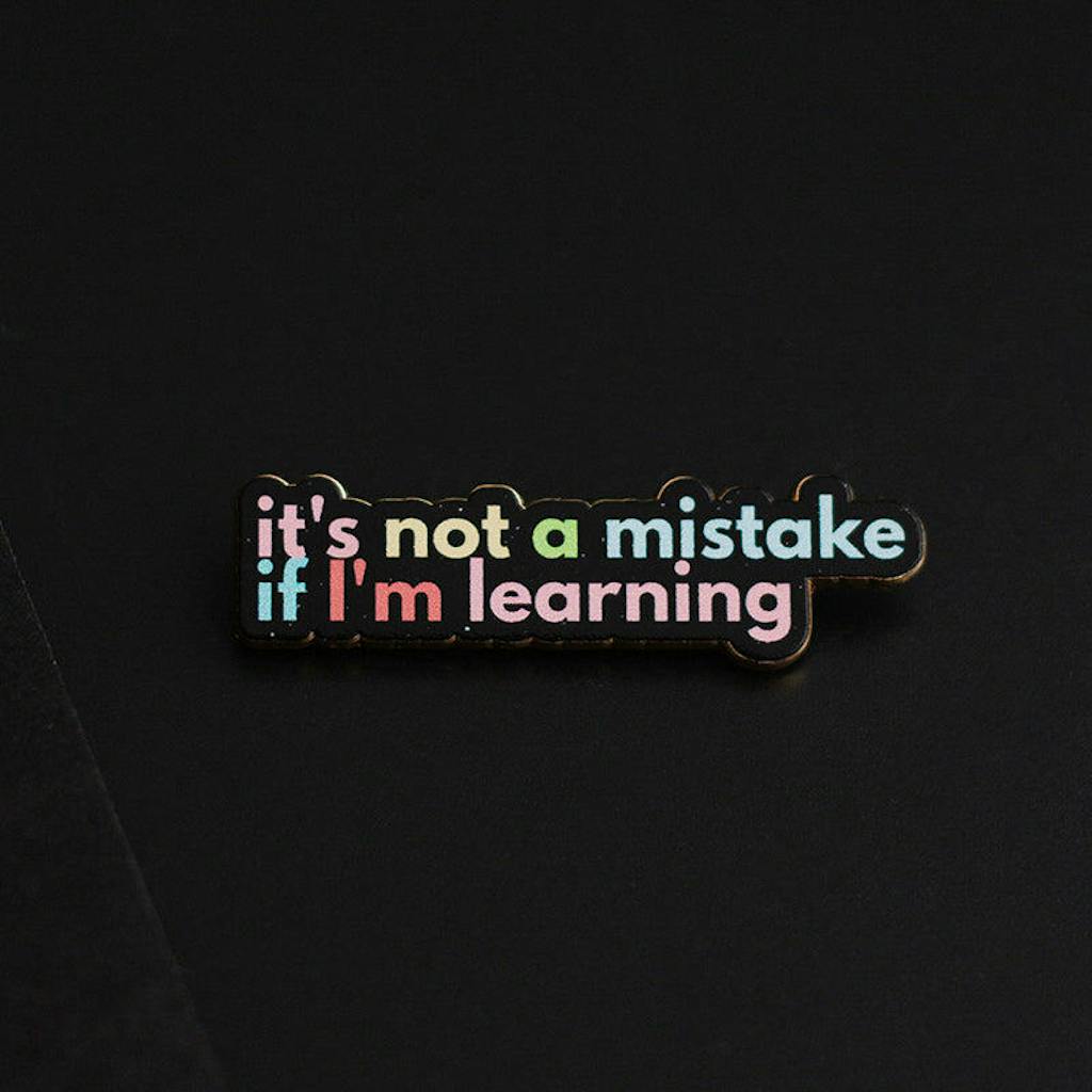 It's Not a Mistake Text Enamel Pin | The Gray Muse - Pin Gift Shop
