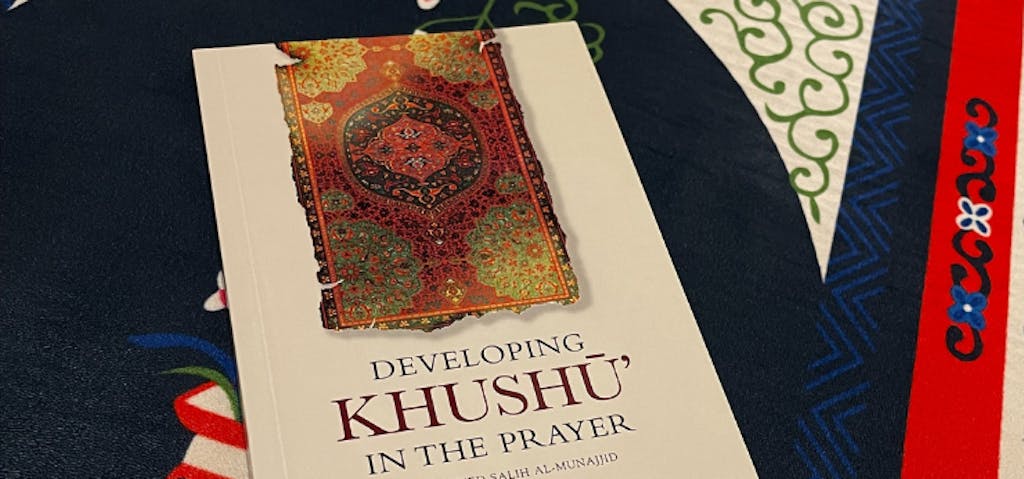 Developing Khushu In The Prayer By Muhammad Salih al-Munajid - The ...